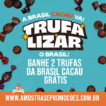 GRÁTIS: GANHE 2 TRUFAS DA BRASIL CACAU | Amostras e Promoções